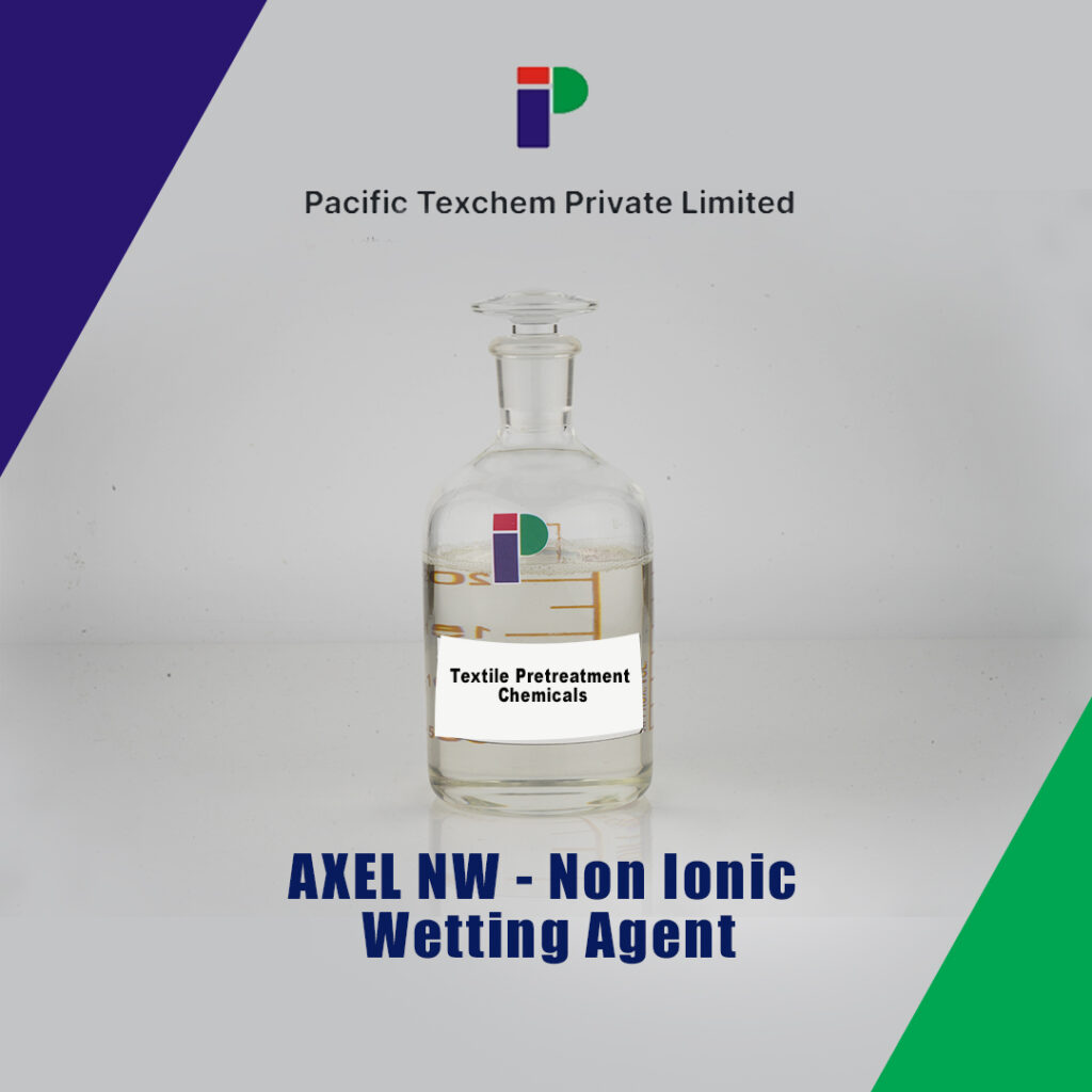 AXEL NW – Non-Ionic Wetting Agent for Textiles | Pacific Texchem